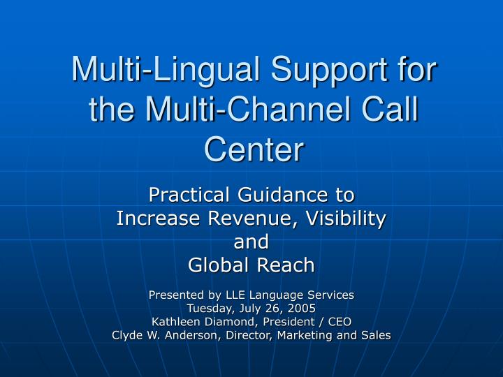 PPT - Multi-Lingual Support for the Multi-Channel Call Center ...