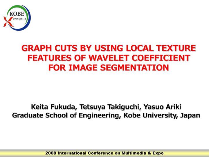 Ppt Graph Cuts By Using Local Texture Features Of Wavelet Coefficient For Image Segmentation
