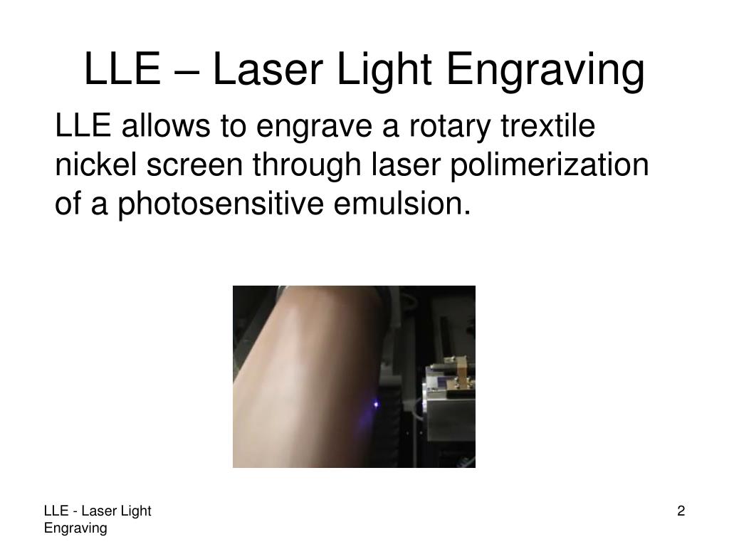PPT - LLE – Laser Light Engraving Laser Engraving system PowerPoint ...