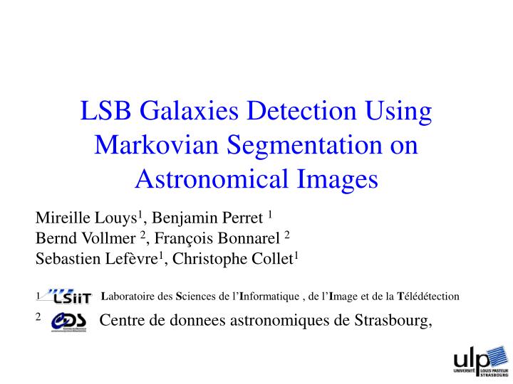Ppt Lsb Galaxies Detection Using Markovian Segmentation On