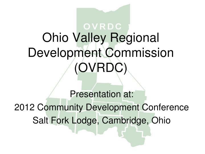 PPT - Ohio Valley Regional Development Commission (OVRDC) PowerPoint ...