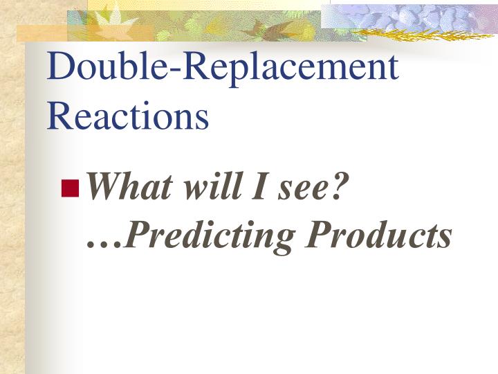 PPT - Double-Replacement Reactions PowerPoint Presentation, free ...