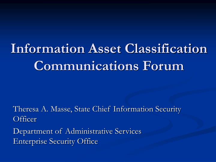 PPT - Information Asset Classification Communications Forum PowerPoint ...