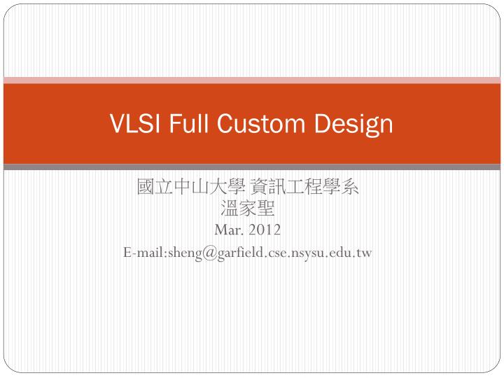 PPT - VLSI Full Custom Design PowerPoint Presentation, free download ...