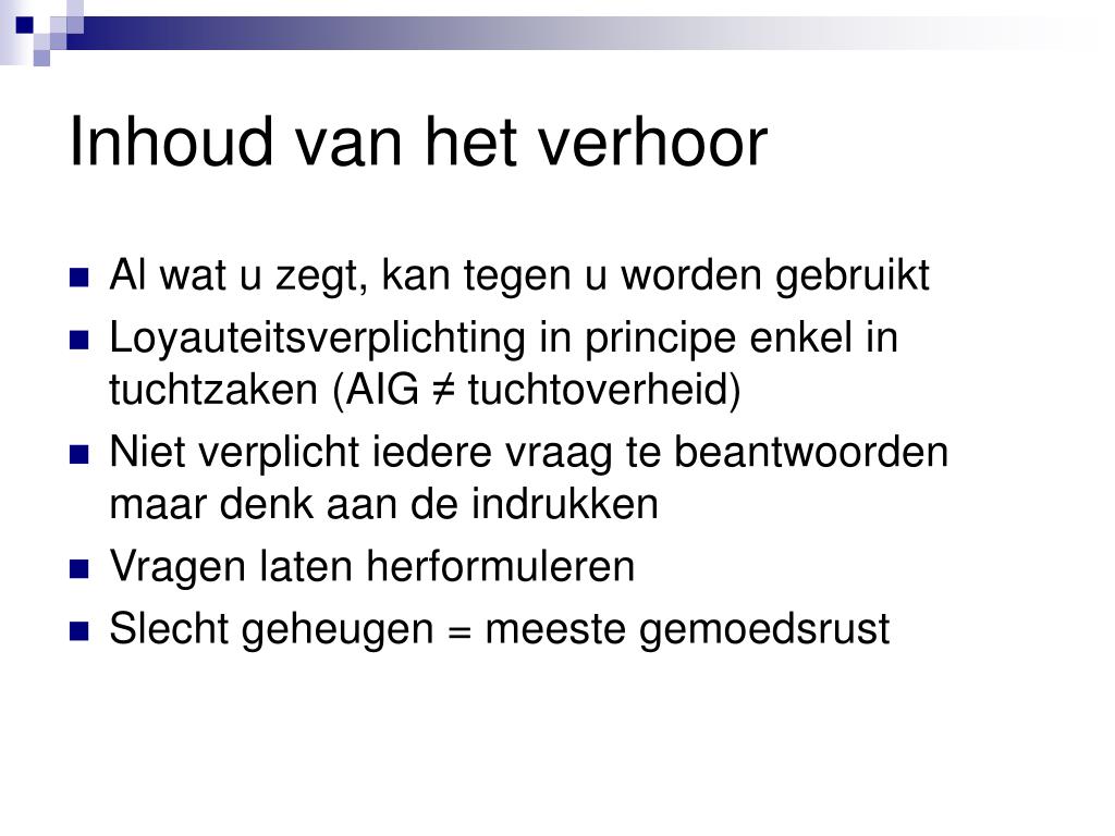 PPT - Verhoor door AIG Uw rechten en plichten PowerPoint Presentation ...