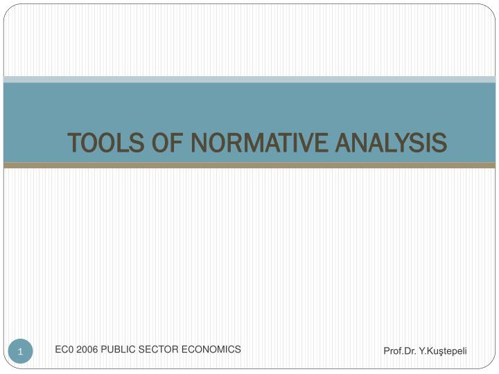 PPT - TOOLS OF NORMATIVE ANALYSIS PowerPoint Presentation, free ...