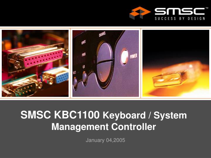 PPT - SMSC KBC1100 Keyboard / System Management Controller PowerPoint ...
