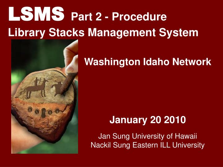 PPT - LSMS Part 2 - Procedure Library Stacks Management System ...