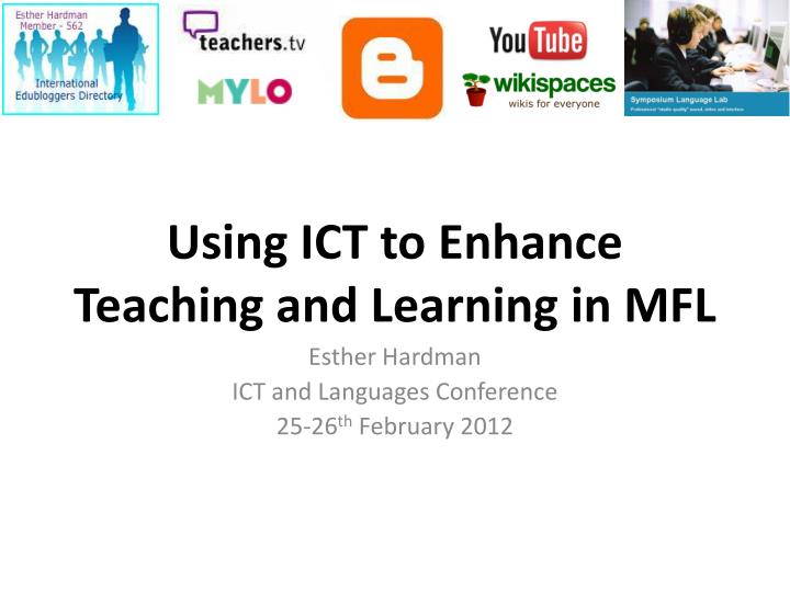 PPT - Using ICT to Enhance Teaching and Learning in MFL PowerPoint ...