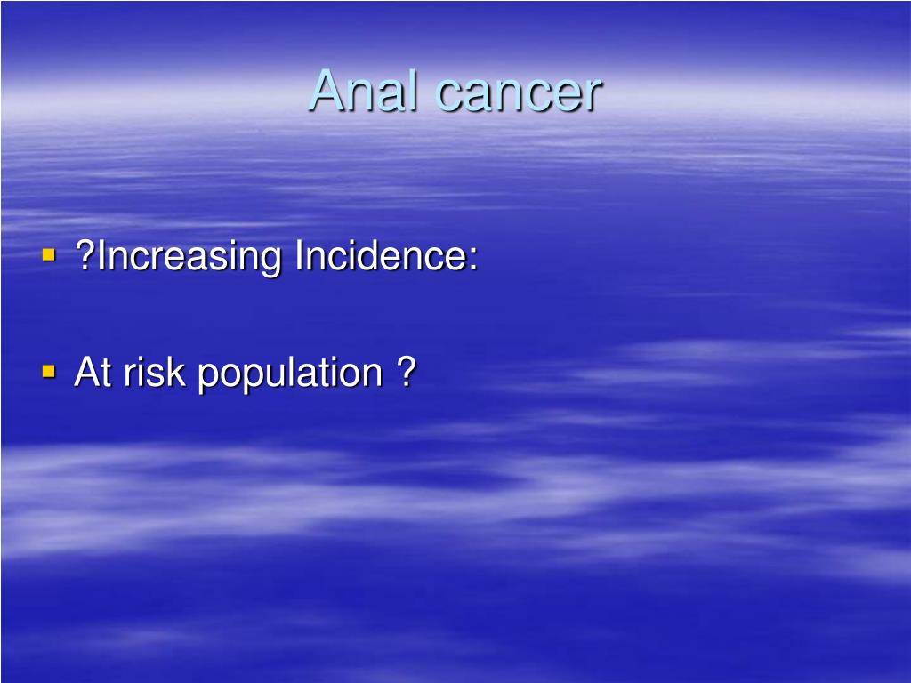 PPT - Anal Cancer Anal Intraepithelial neoplasia and Pre- sacral ...