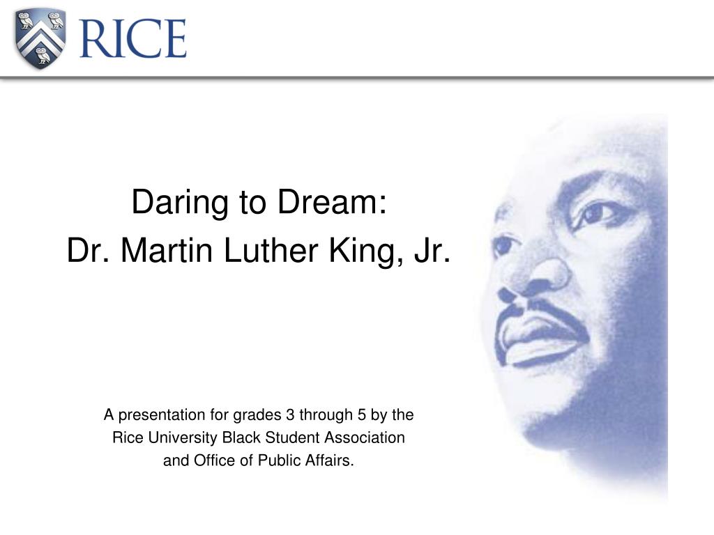 PPT - Daring to Dream: Dr. Martin Luther King, Jr. A presentation for ...