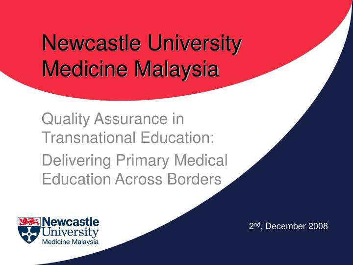 PPT - Newcastle University Medicine Malaysia PowerPoint Presentation ...