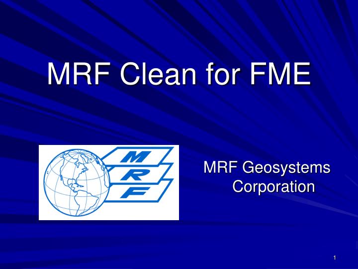 PPT - MRF Clean for FME PowerPoint Presentation, free download - ID:3338627