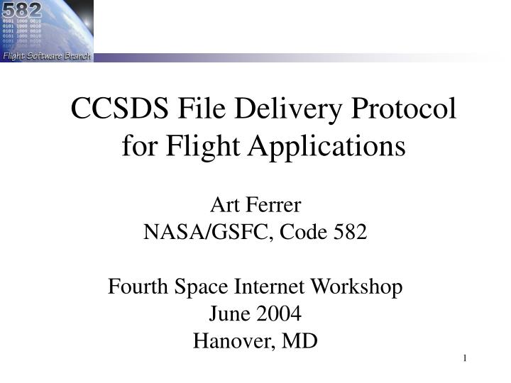 Ppt Ccsds File Delivery Protocol For Flight Applications Powerpoint Presentation Id 3340690