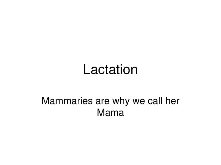 Ppt Lactation Powerpoint Presentation Free Download Id 3340861