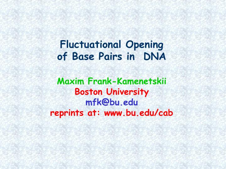 PPT - Two types of interactions stabilize the DNA double helix: base ...