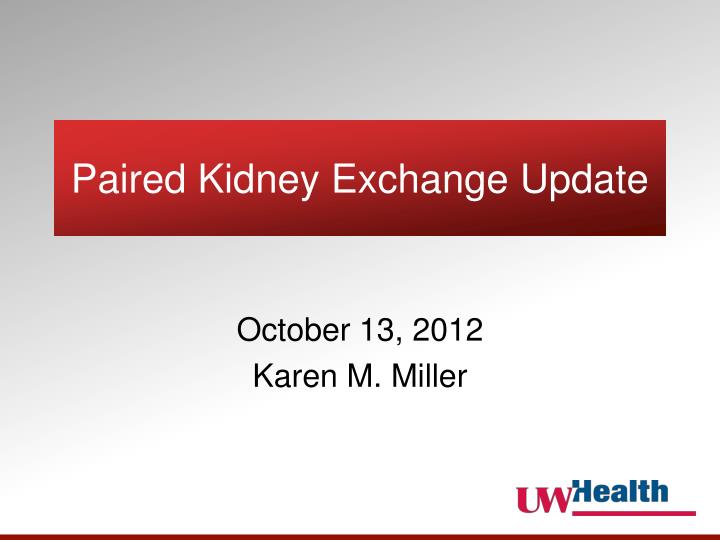 PPT - Paired Kidney Exchange Update PowerPoint Presentation, free ...