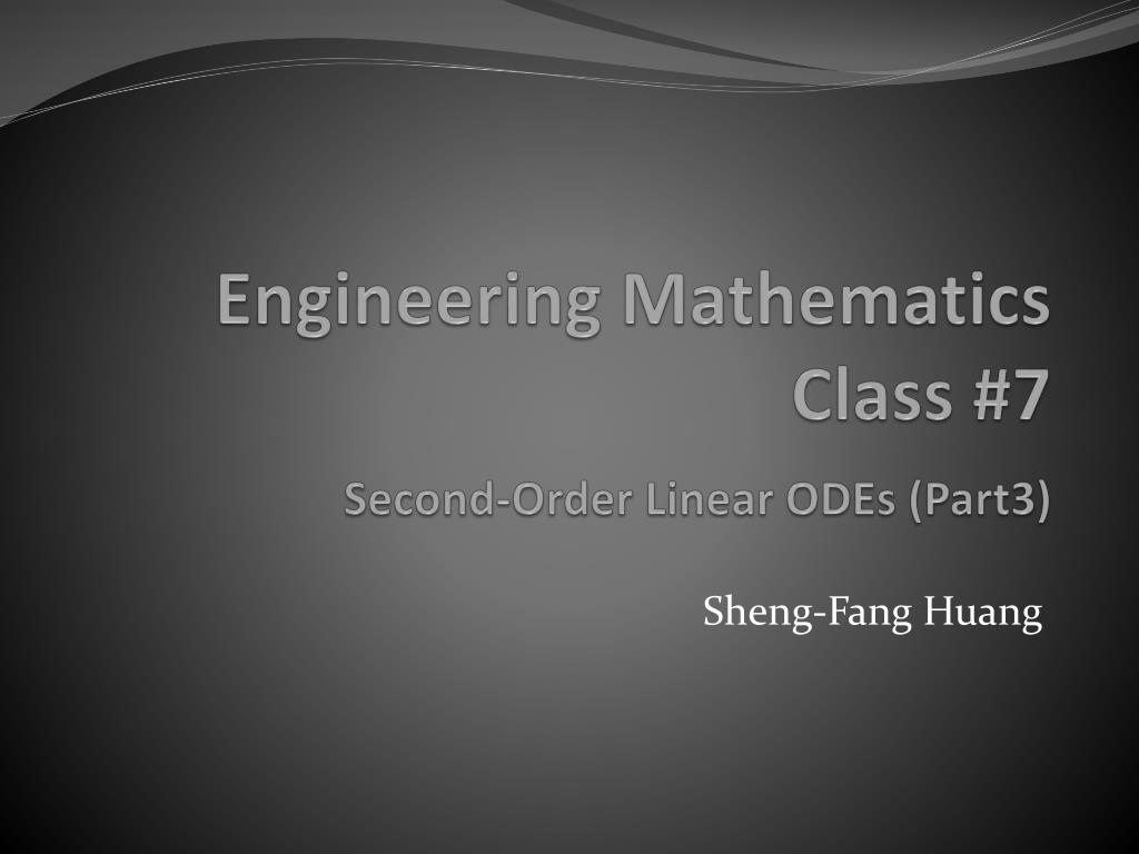 PPT - Engineering Mathematics Class #7 Second-Order Linear ODEs ( Part3 ... PPT - Engineering Mathematics Class #7 Second-Order Linear ODEs ( Part3 ...