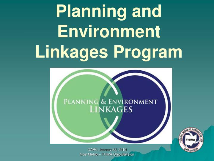 PPT - Planning and Environment Linkages Program PowerPoint Presentation ...