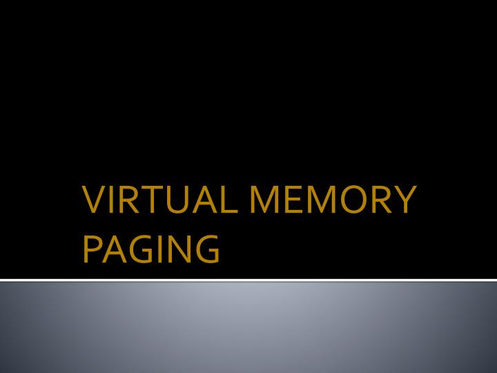 PPT - VIRTUAL MEMORY PAGING PowerPoint Presentation, free download - ID ...