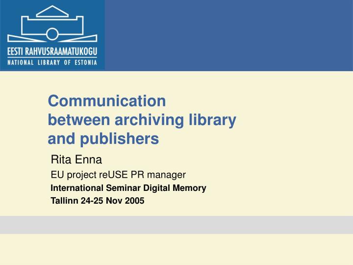 PPT - Communication between archiving library and publishers PowerPoint ...