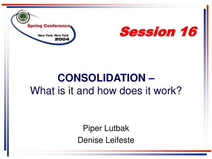 PPT - CONSOLIDATION – What is it and how does it work? PowerPoint ...