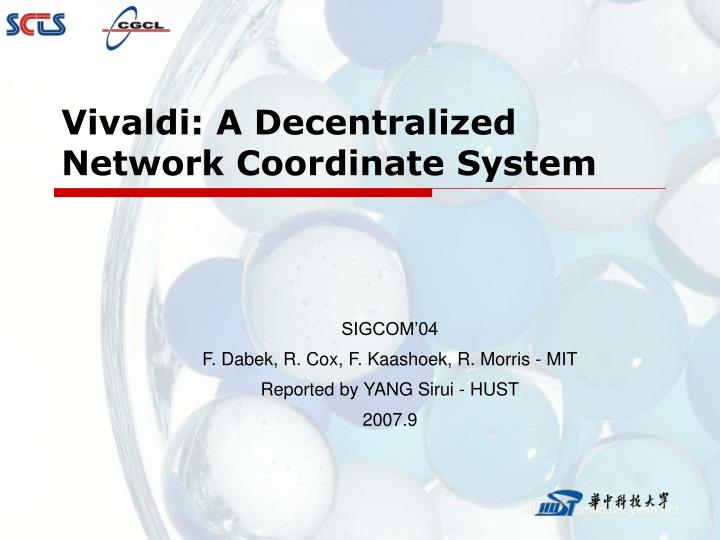 PPT - Vivaldi: A Decentralized Network Coordinate System PowerPoint ...