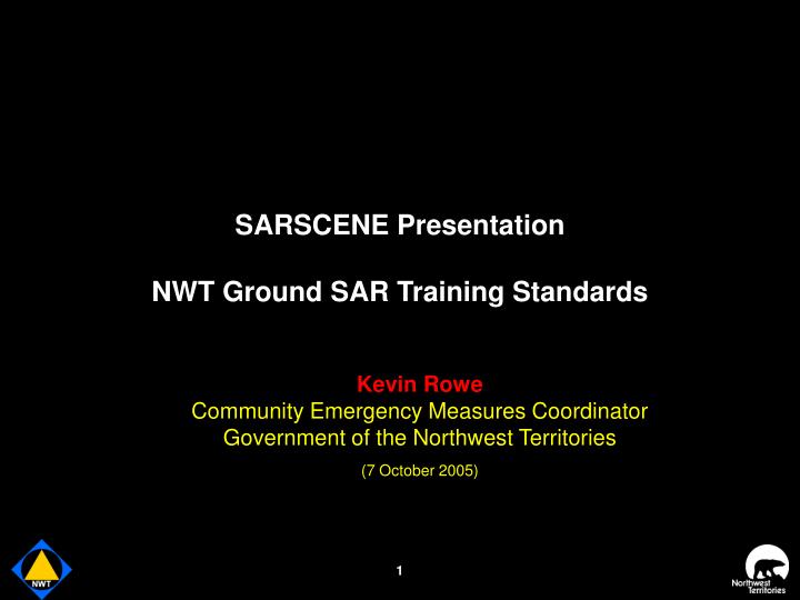 PPT - SARSCENE Presentation NWT Ground SAR Training Standards ...