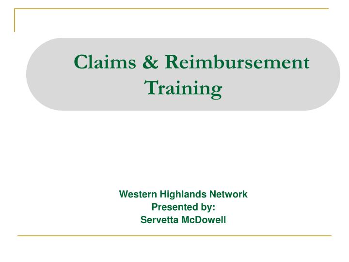 PPT - Claims & Reimbursement Training PowerPoint Presentation, free ...