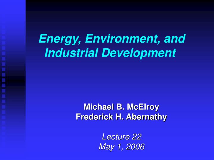PPT - Energy, Environment, and Industrial Development PowerPoint ...