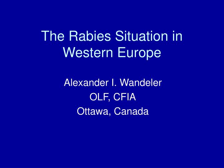PPT - The Rabies Situation in Western Europe PowerPoint Presentation ...