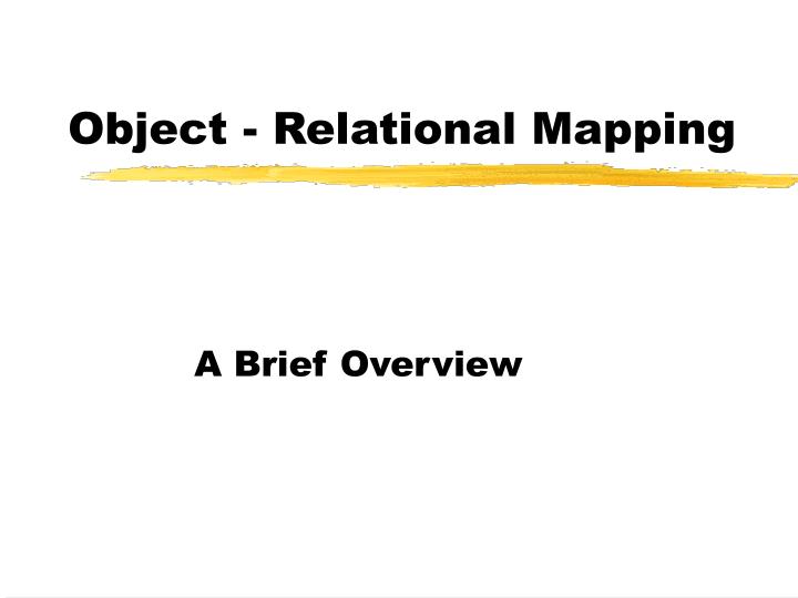 Ppt Object Relational Mapping Powerpoint Presentation Free Download Id 3348869