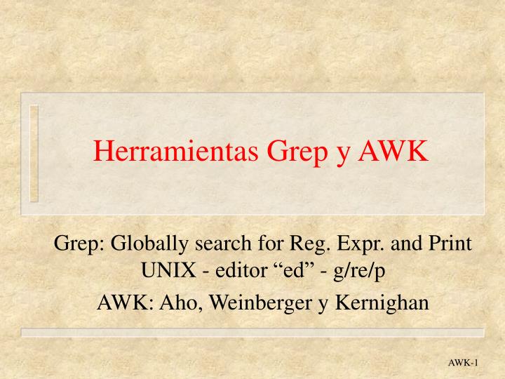 PPT - Herramientas Grep y AWK PowerPoint Presentation, free download ...