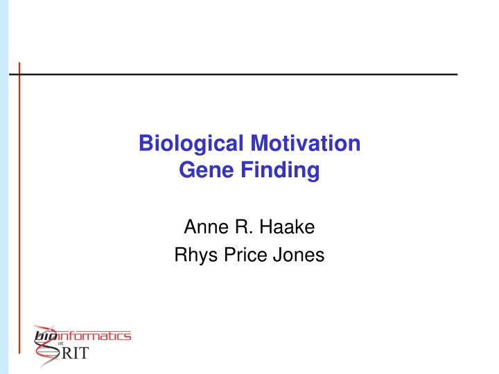 PPT - Biological Motivation Gene Finding PowerPoint Presentation, free ... PPT - Biological Motivation Gene Finding PowerPoint Presentation, free ...