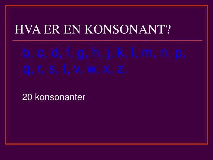 PPT - ENKEL OG DOBBEL KONSONANT PowerPoint Presentation - ID:3349218