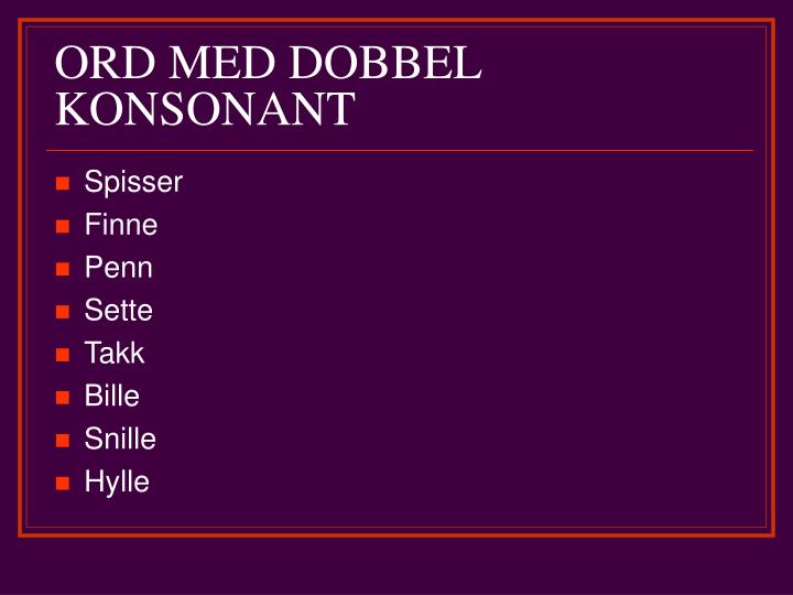 PPT - ENKEL OG DOBBEL KONSONANT PowerPoint Presentation - ID:3349218
