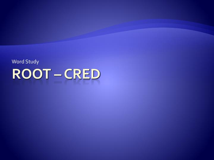 PPT - Root – cred PowerPoint Presentation, free download - ID:3349422