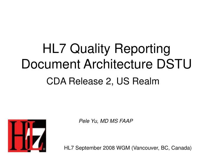 PPT - HL7 Quality Reporting Document Architecture DSTU PowerPoint Presentation - ID:3349556