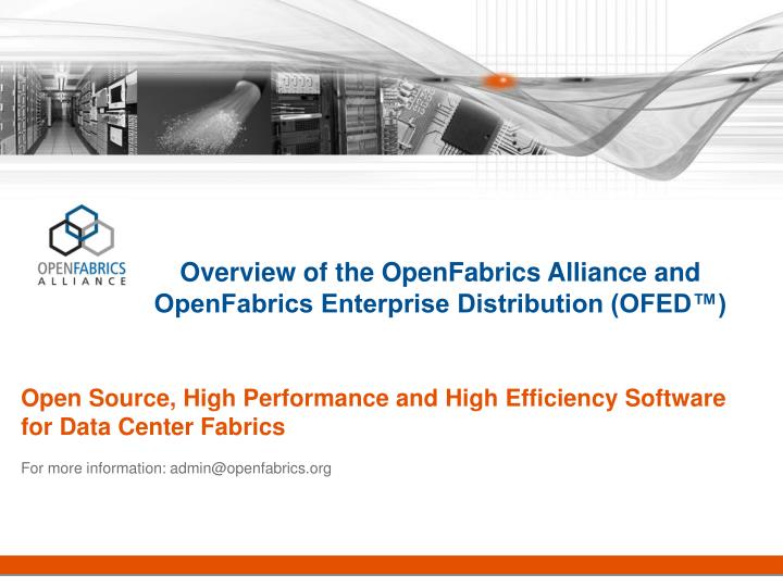 PPT - Overview of the OpenFabrics Alliance and OpenFabrics Enterprise ...