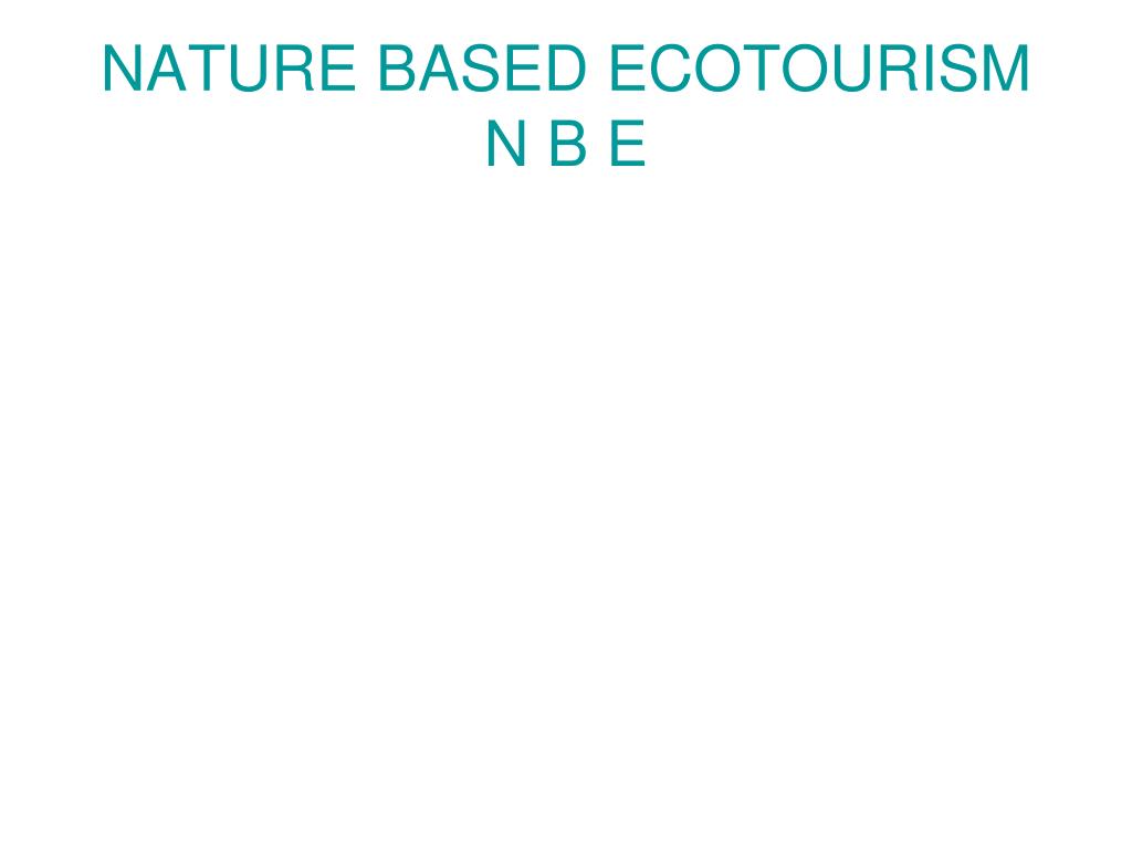 PPT - ECOTOURISM: Growing With Nature Poverty Alleviation and ...