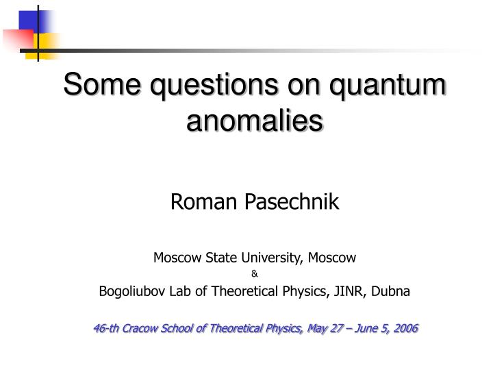 PPT - Some questions on quantum anomalies PowerPoint Presentation, free ...