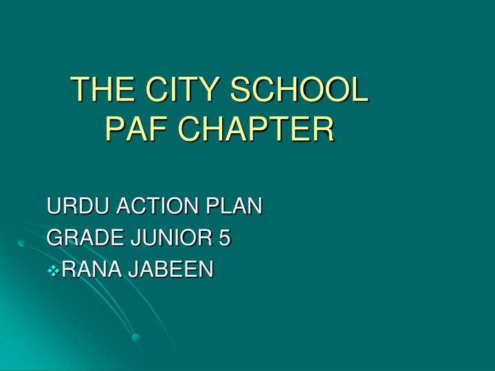 PPT - THE CITY SCHOOL PAF CHAPTER PowerPoint Presentation, free ...