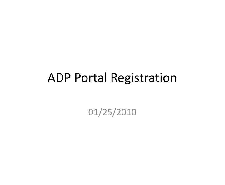 PPT - ADP Portal Registration PowerPoint Presentation, free download ...