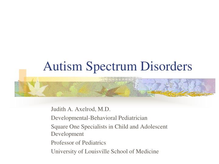 PPT - Autism Spectrum Disorders PowerPoint Presentation, free download ...