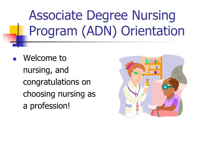PPT - Associate Degree Nursing Program (ADN) Orientation PowerPoint ...