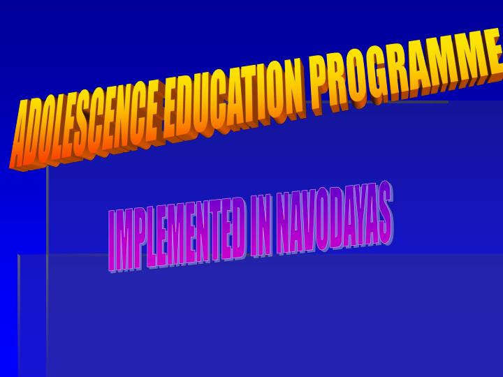 PPT - ADOLESCENCE EDUCATION PROGRAMME PowerPoint Presentation, free ...