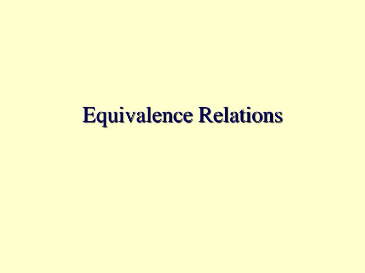 PPT - Equivalence Relations PowerPoint Presentation, free download - ID ...
