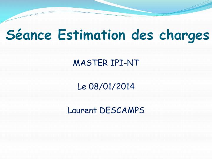 PPT - Séance Estimation des charges PowerPoint Presentation, free ...