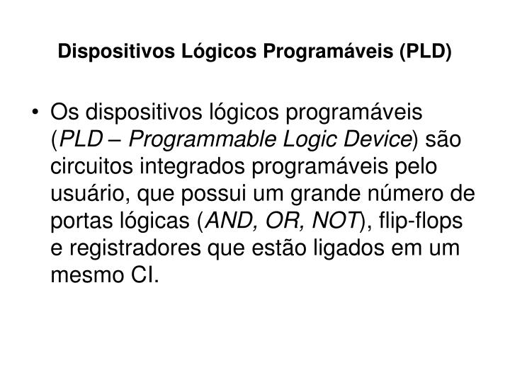 PPT - Dispositivos Lógicos Programáveis (PLD) PowerPoint Presentation ...