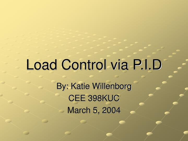 PPT - Load Control via P.I.D PowerPoint Presentation, free download ...
